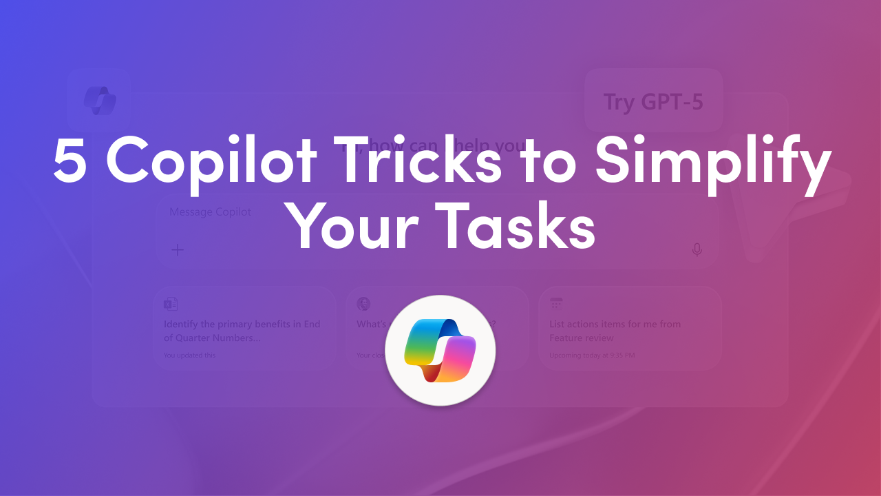 5 Ways Microsoft Copilot Can Streamline Your Workflow